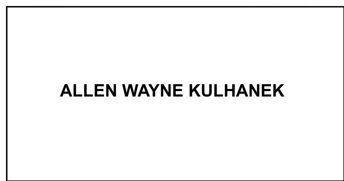 Obituary: ALLEN WAYNE KULHANEK