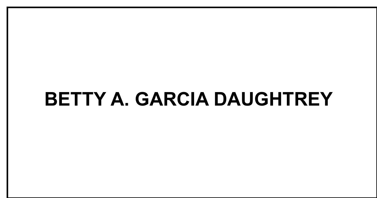 Obituary: BETTY A. GARCIA DAUGHTREY