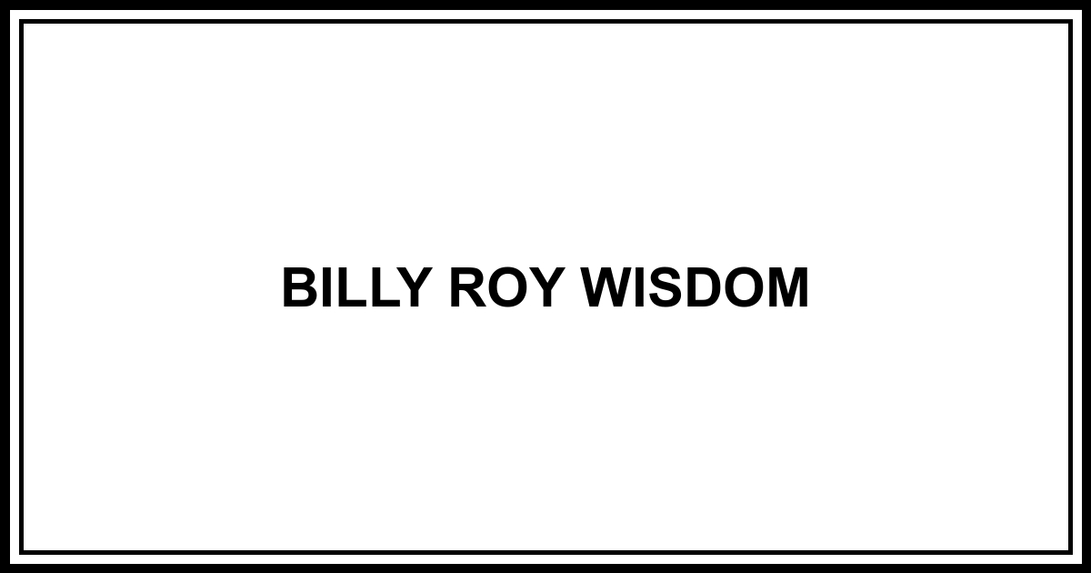 Obituary: BILLY ROY WISDOM