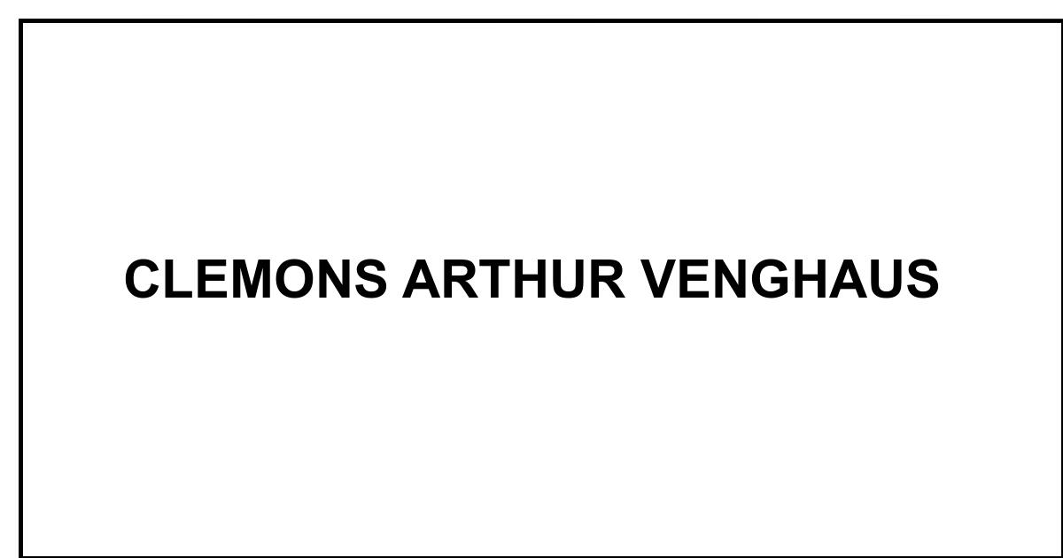 Obituary: CLEMONS ARTHUR VENGHAUS Obituary: CLEMONS ARTHUR VENGHAUS