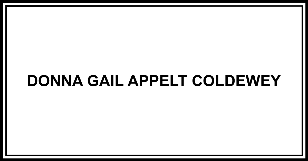 Obituary: DONNA GAIL APPELT COLDEWEY