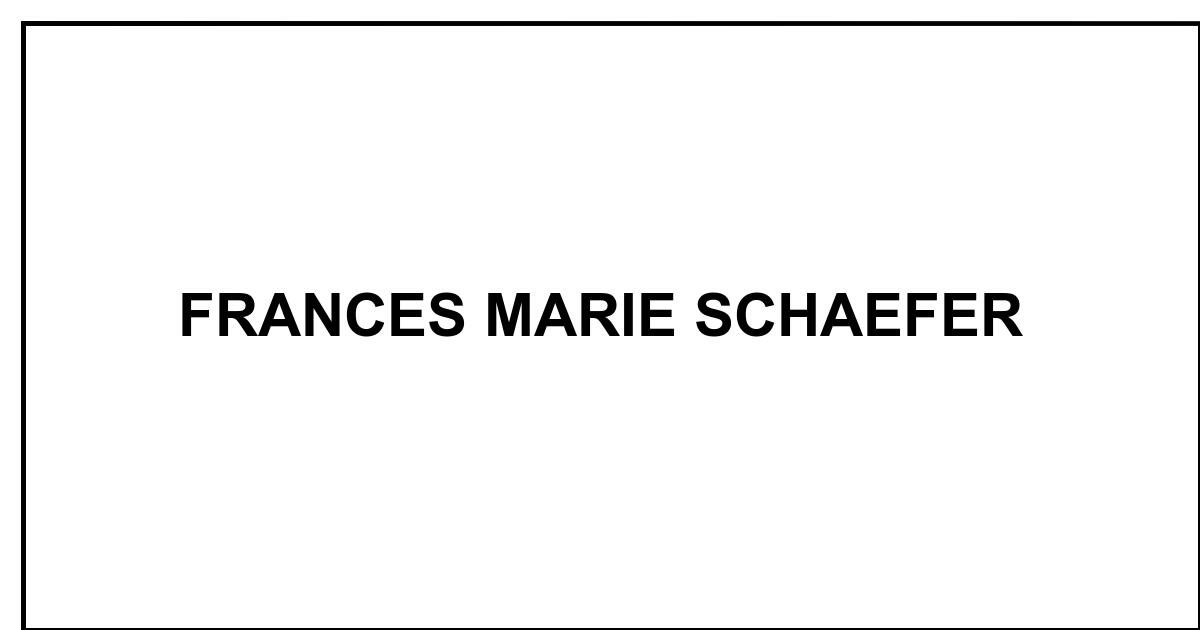 Obituary: FRANCES MARIE SCHAEFER