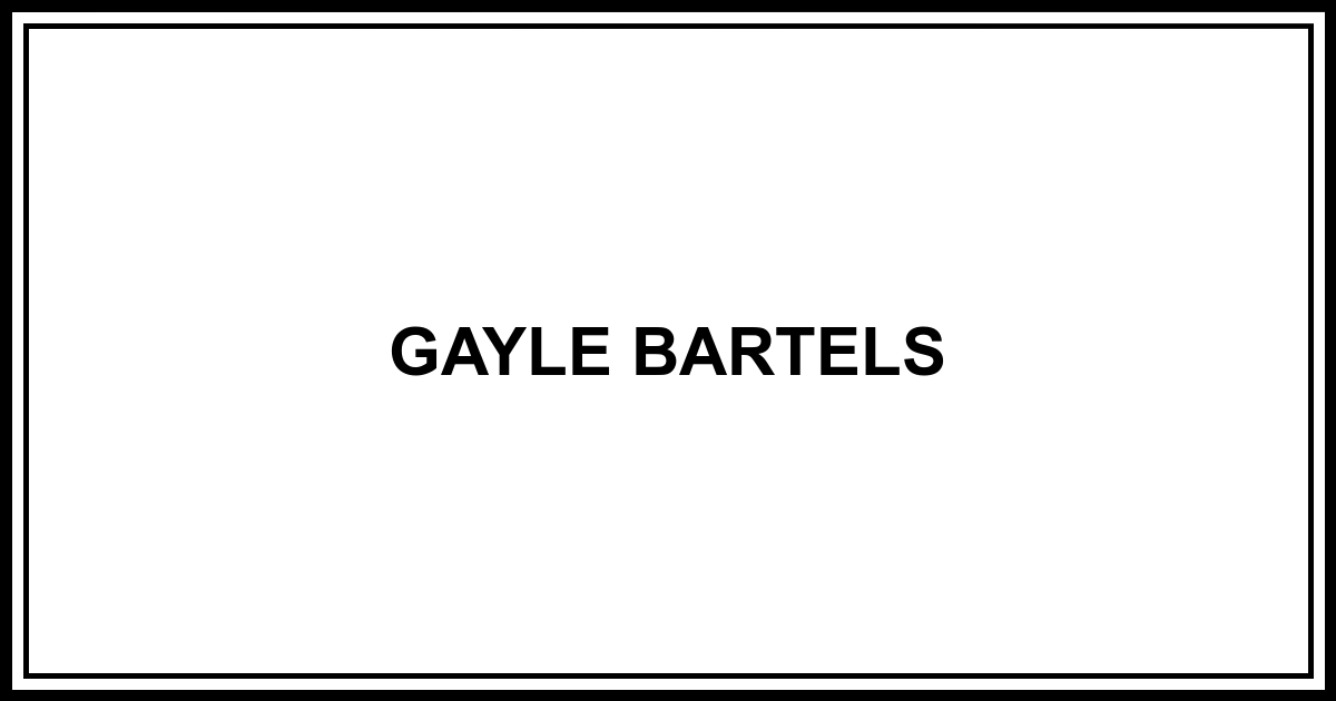 Obituary: GAYLE BARTELS