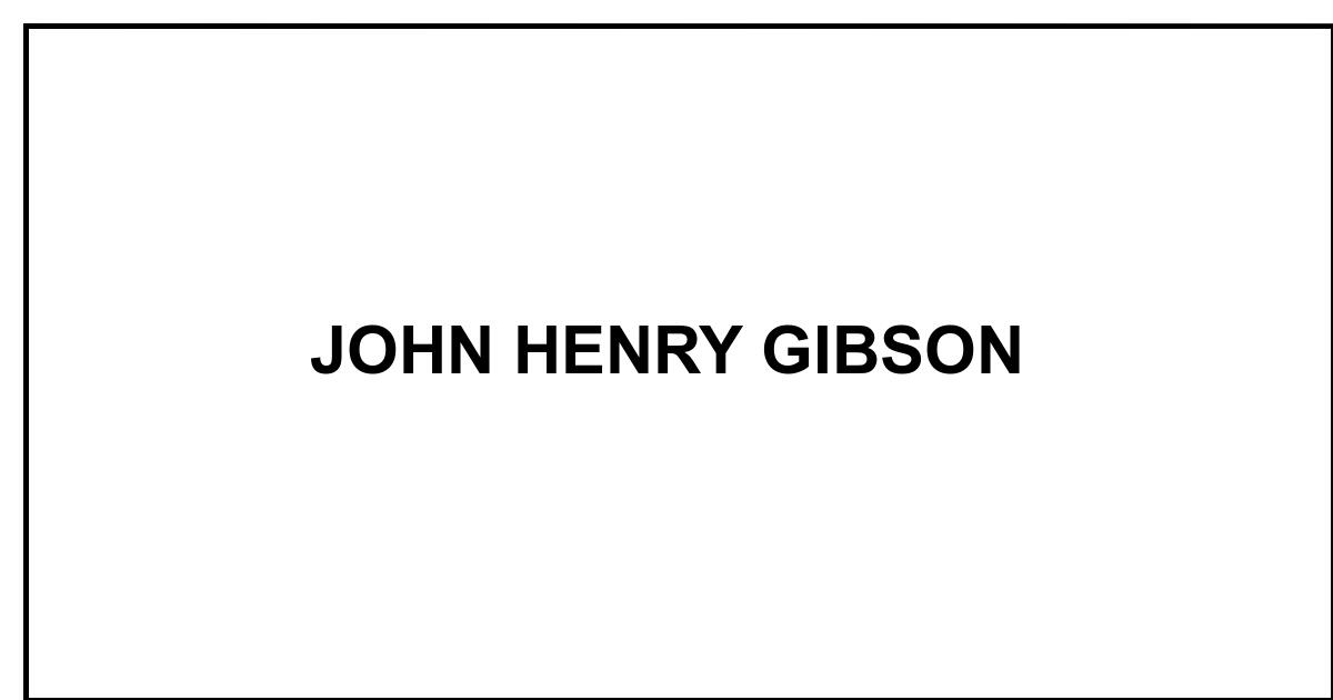 Obituary: JOHN HENRY GIBSON