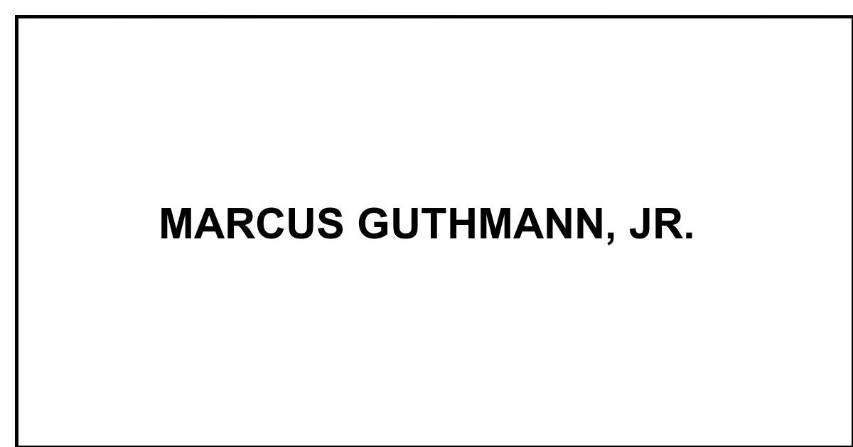 Obituary: MARCUS GUTHMANN, JR.