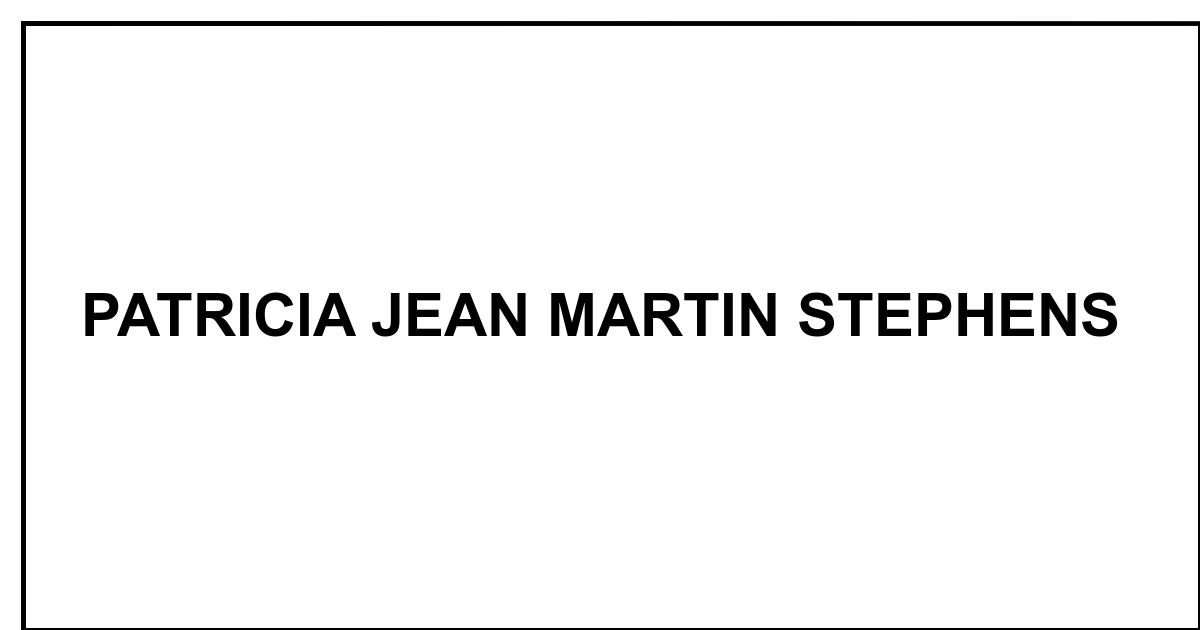 Obituary: PATRICIA JEAN MARTIN STEPHENS