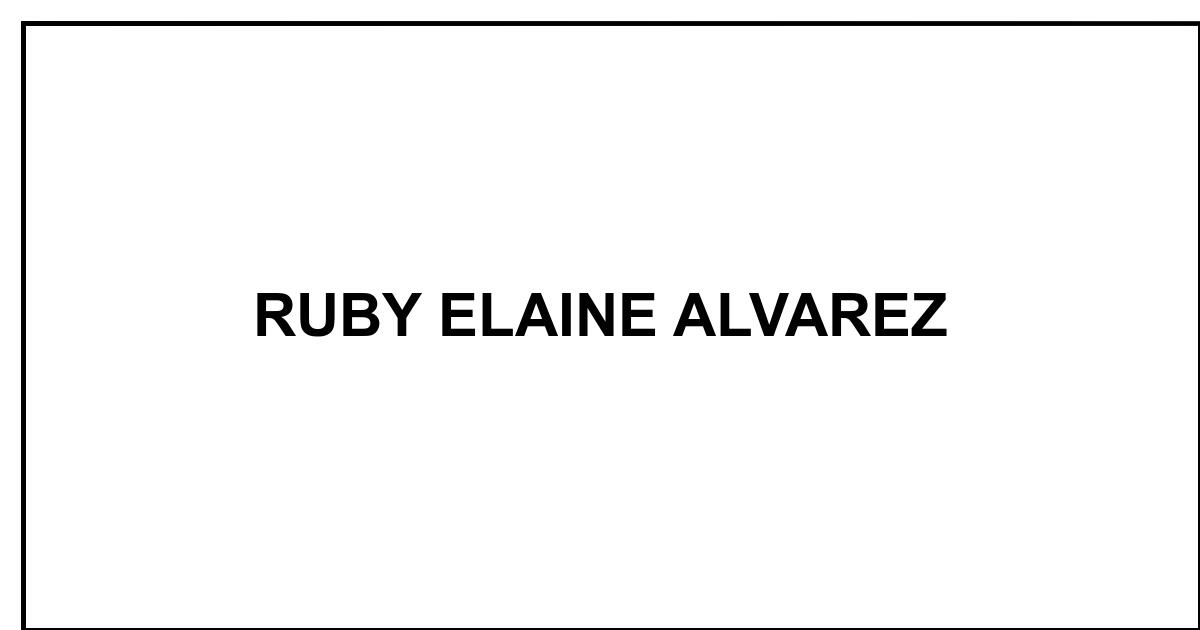 Obituary: RUBY ELAINE ALVAREZ